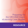 Preparing for the CPHON® Exam: eLearning Case Studies. – Association of ...
